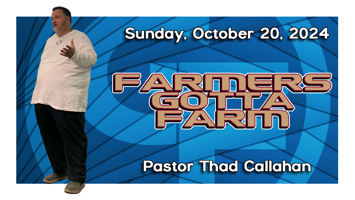 Farmers Gotta Farm | Grace Fellowship
