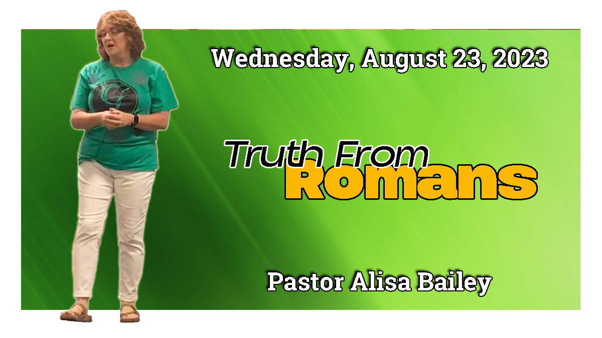 Truth from Romans (Pastor Alisa Bailey) | Grace Fellowship