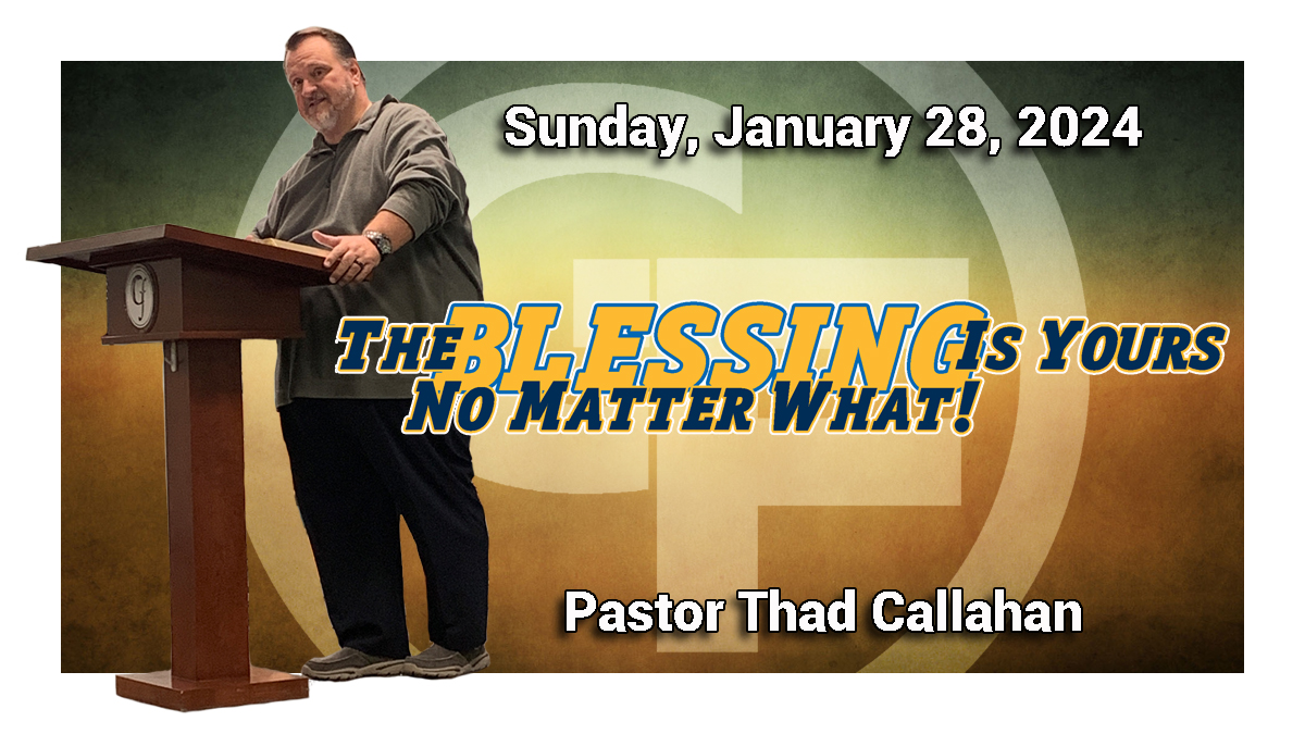 The Blessing is Yours...No Matter What! | Grace Fellowship