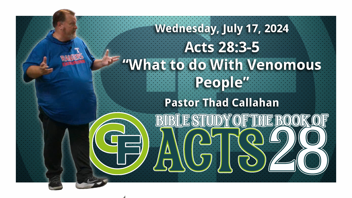 Acts 28:3-5 - "What to do With Venomous People" | Grace Fellowship