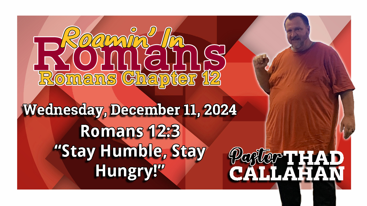 Romans 12:3 - "Stay Humble, Stay Hungry" | Grace Fellowship