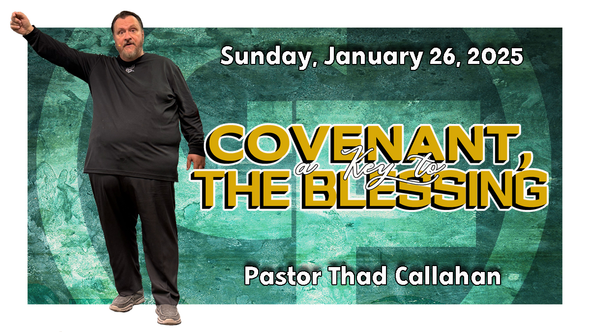 Covenant, a Key to the Blessing | Grace Fellowship