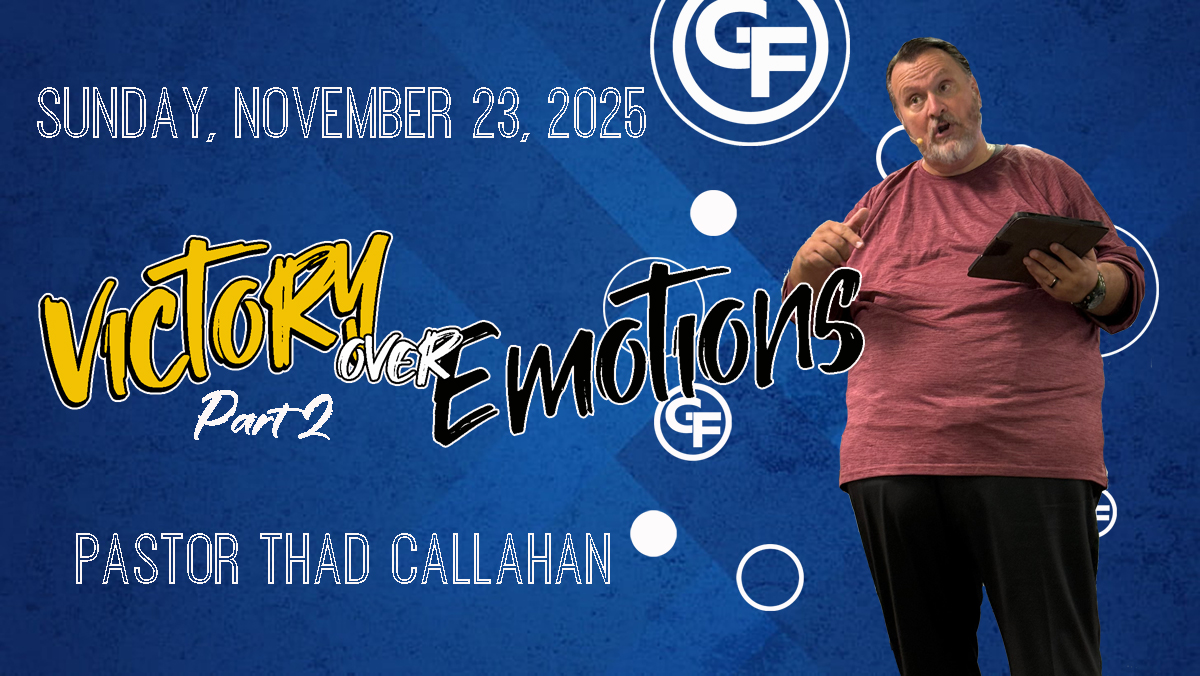 Victory Over Emotions - Part 2 | Grace Fellowship